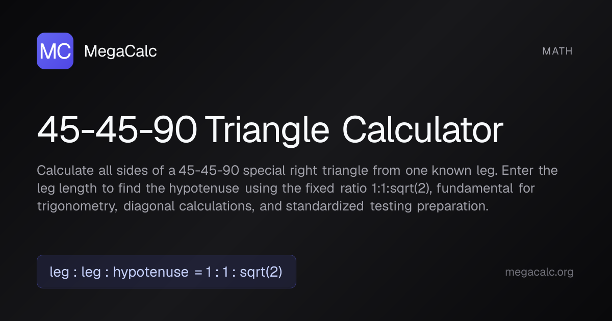45-45-90 Triangle Calculator — Free Online with Formula & Steps | MegaCalc
