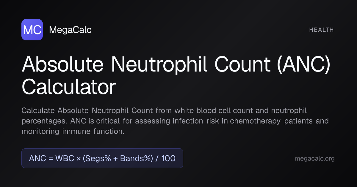 Absolute Neutrophil Count (ANC) Calculator — Free | MegaCalc