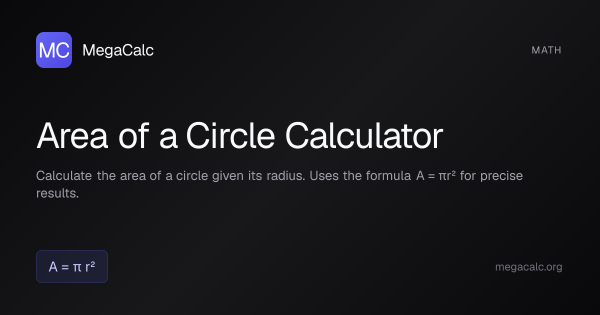 Area of a Circle Calculator — Free Online with Formula & Steps | MegaCalc