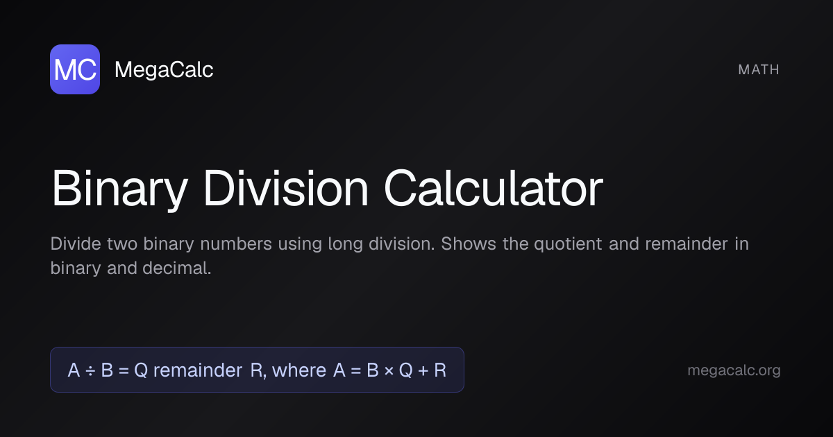 Binary Division Calculator — Free Online with Formula & Steps | MegaCalc