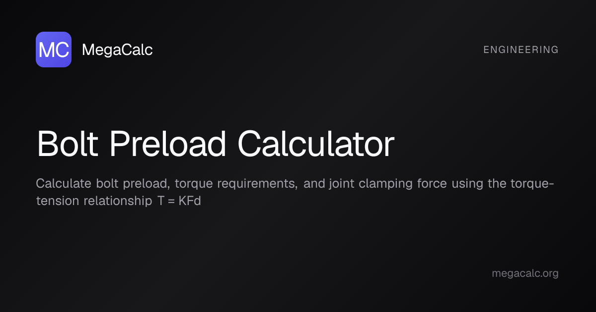 Bolt Preload Calculator — Free Online with Formula & Steps | MegaCalc