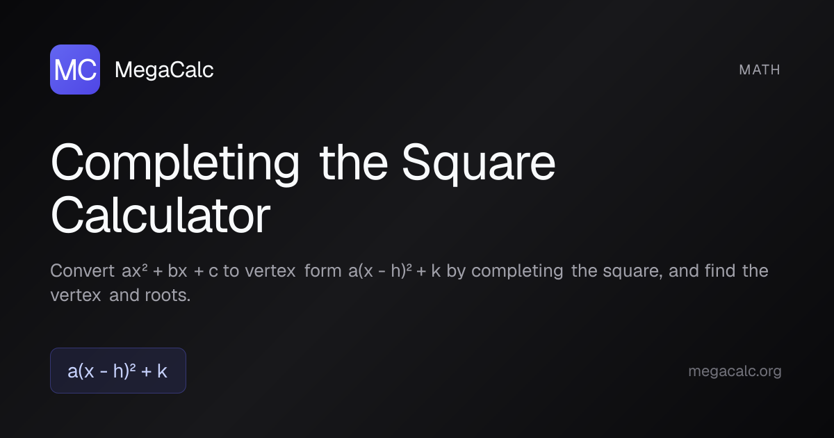 Completing the Square Calculator — Free with Formula | MegaCalc
