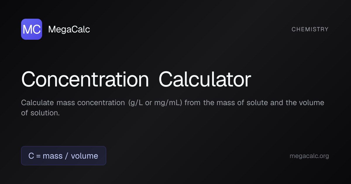 Concentration Calculator — Free Online with Formula & Steps | MegaCalc