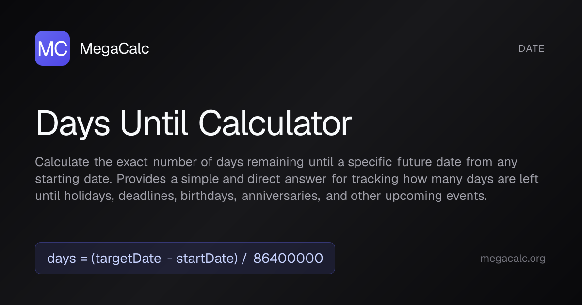 Days Until Calculator — Free with Formula | MegaCalc