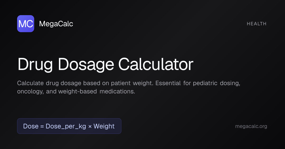 Drug Dosage Calculator — Free with Formula | MegaCalc