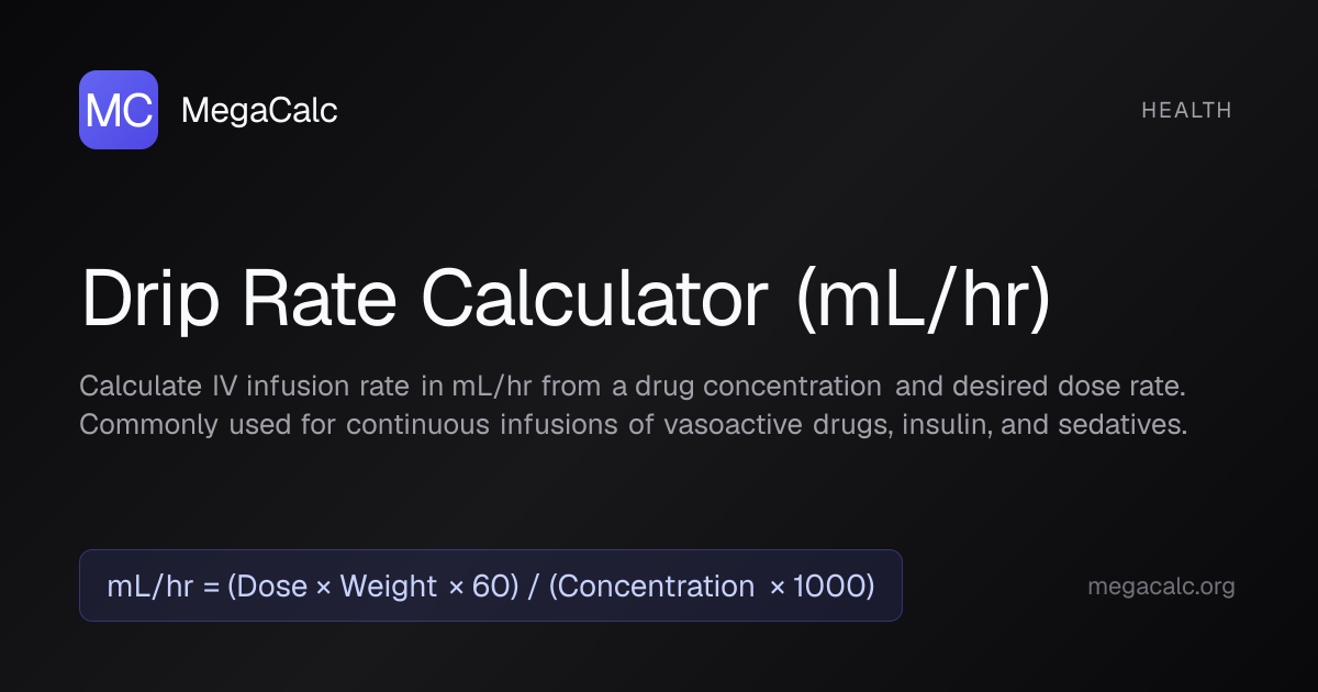 Drip Rate (mL/hr) Calculator — Free with Formula | MegaCalc