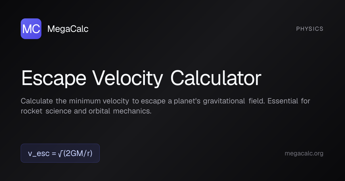 Escape Velocity Calculator — Free Online with Formula & Steps | MegaCalc