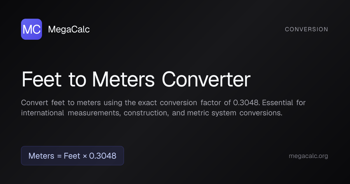 Feet to Meters Converter Calculator — Free with Formula | MegaCalc