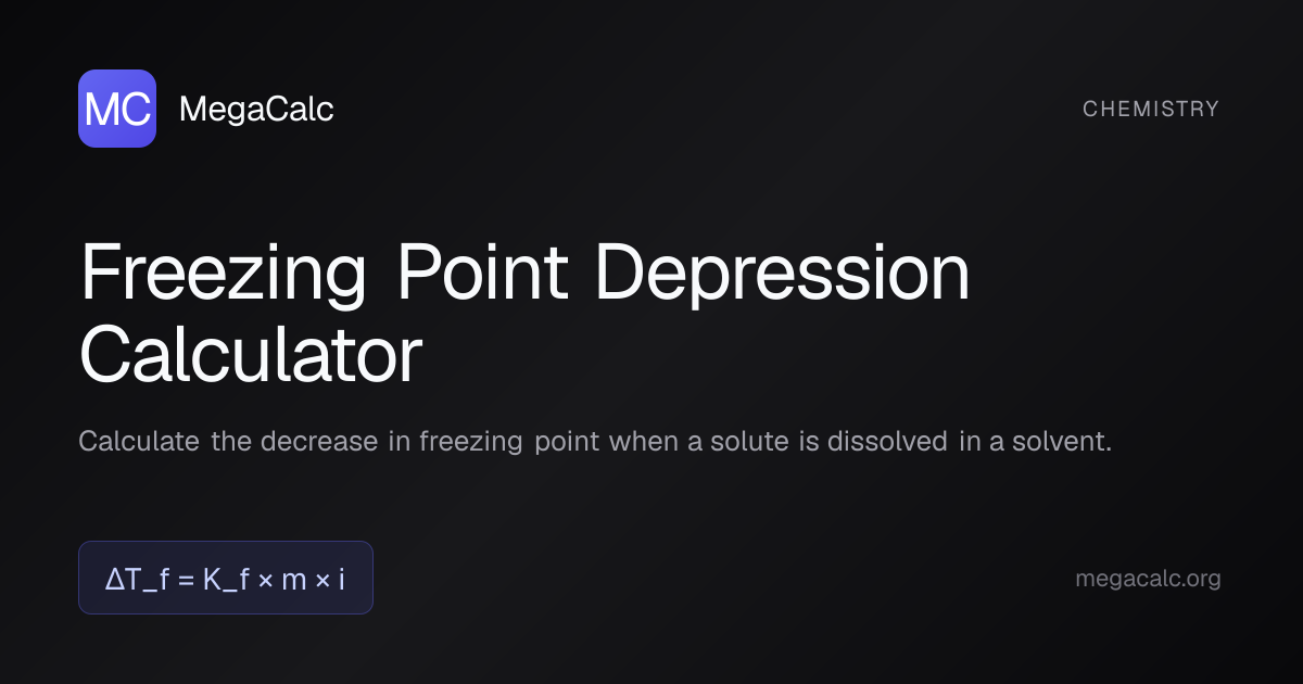 Freezing Point Depression Calculator — Free with Formula | MegaCalc