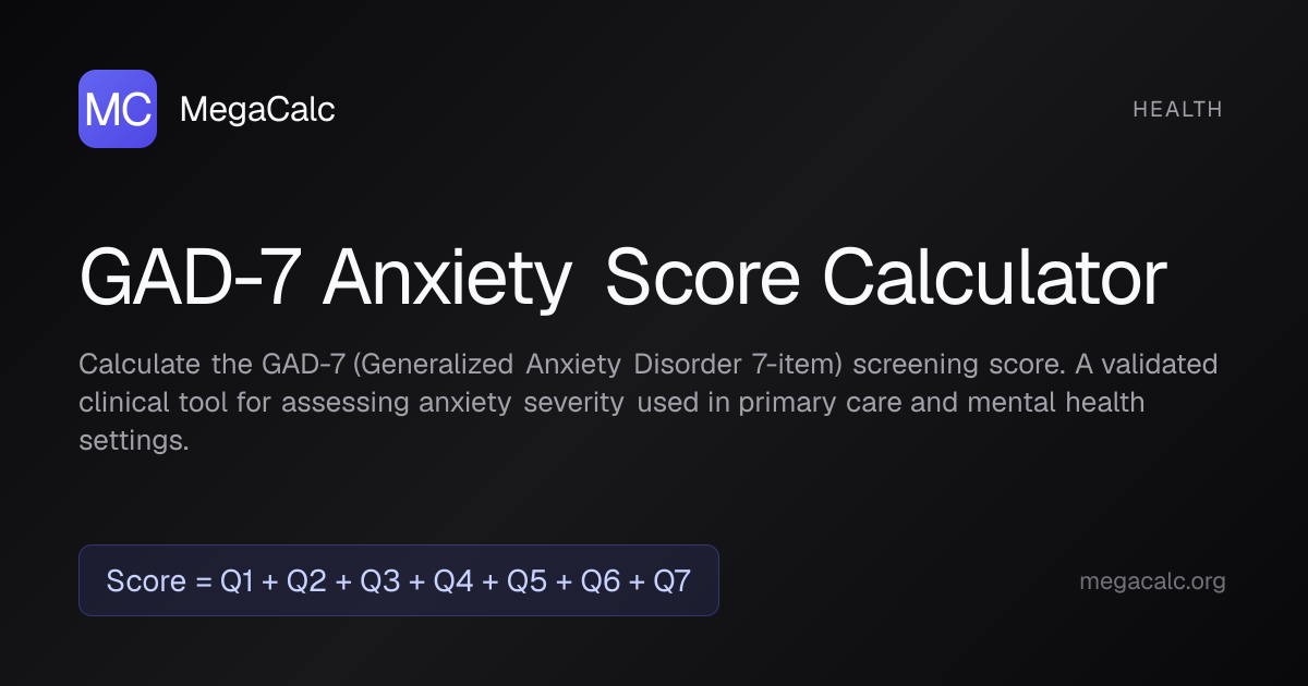 GAD-7 Anxiety Score Calculator — Free with Formula | MegaCalc
