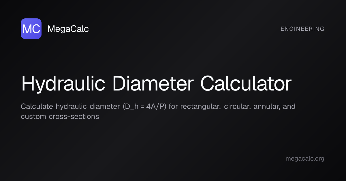 Hydraulic Diameter Calculator — Free Online with Formula & Steps | MegaCalc