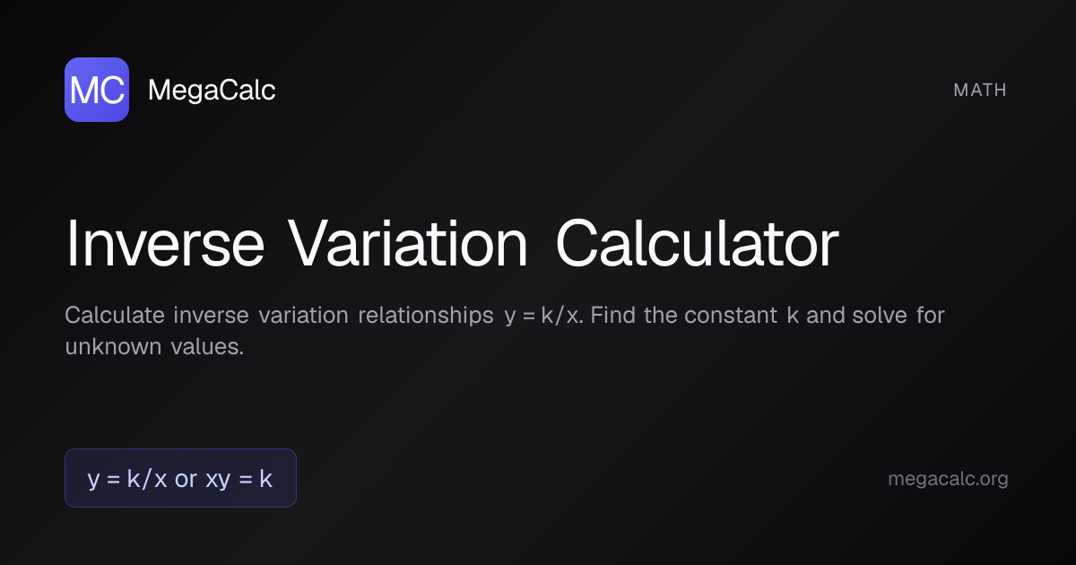 Inverse Variation Calculator — Free Online with Formula & Steps | MegaCalc