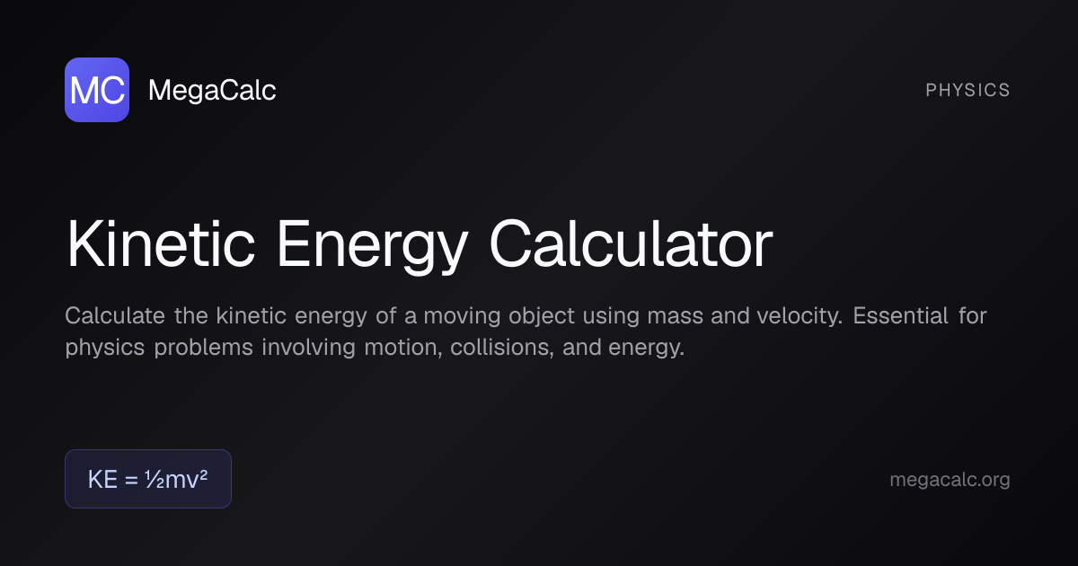Kinetic Energy Calculator — Free Online with Formula & Steps | MegaCalc