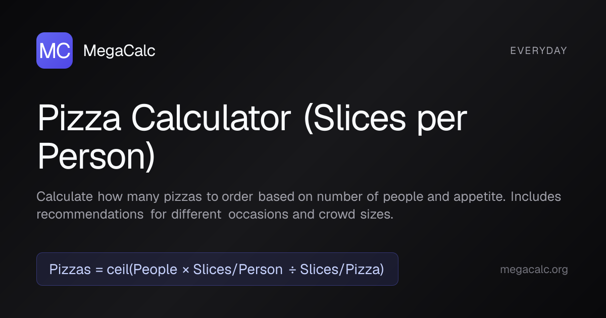 Pizza (Slices per Person) Calculator — Free with Formula | MegaCalc