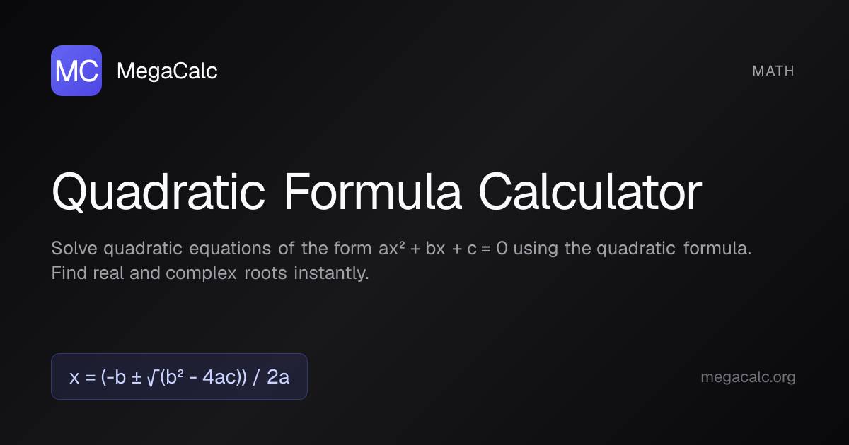 Quadratic Formula Calculator — Free Online with Formula & Steps | MegaCalc