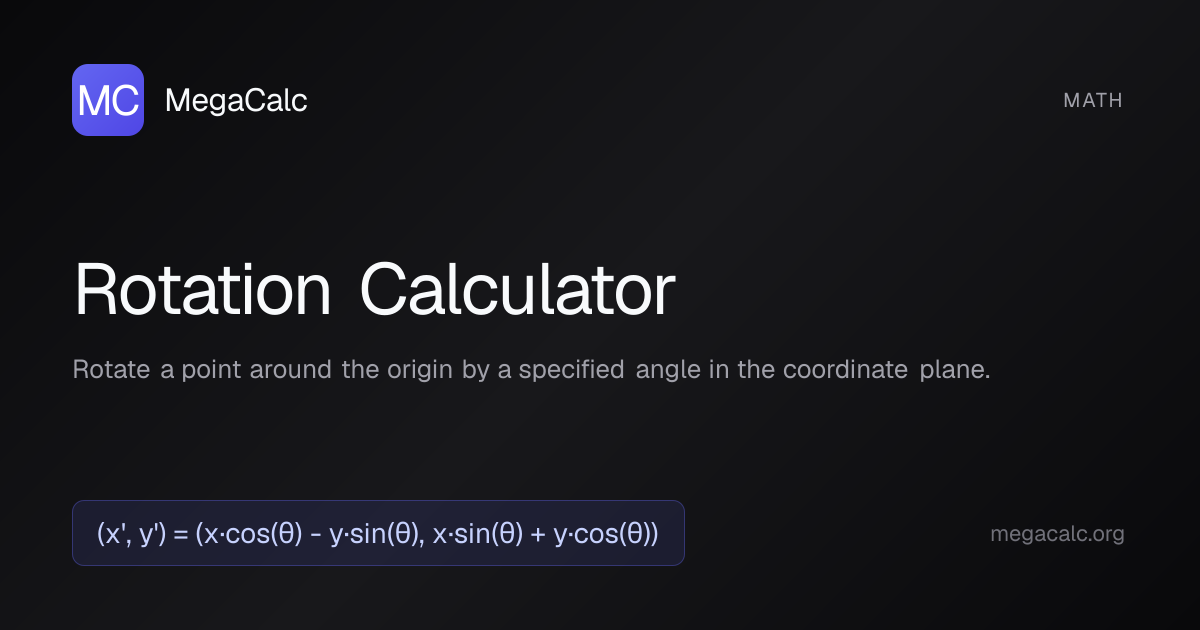 Rotation Calculator — Free Online with Formula & Steps | MegaCalc
