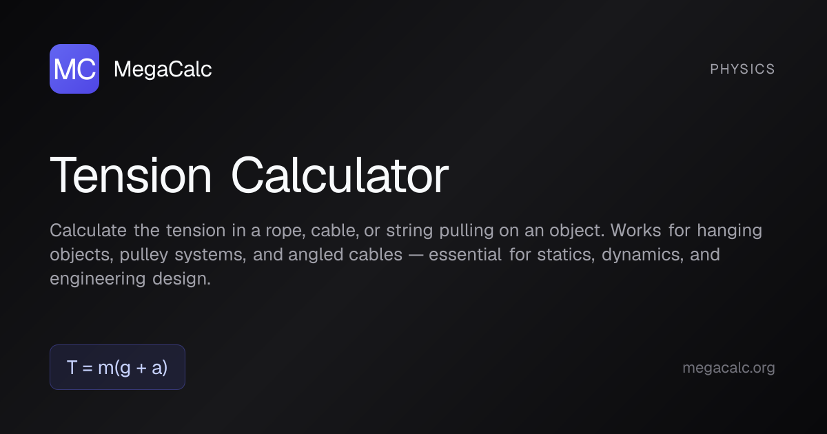 Tension Calculator — Free with Formula | MegaCalc