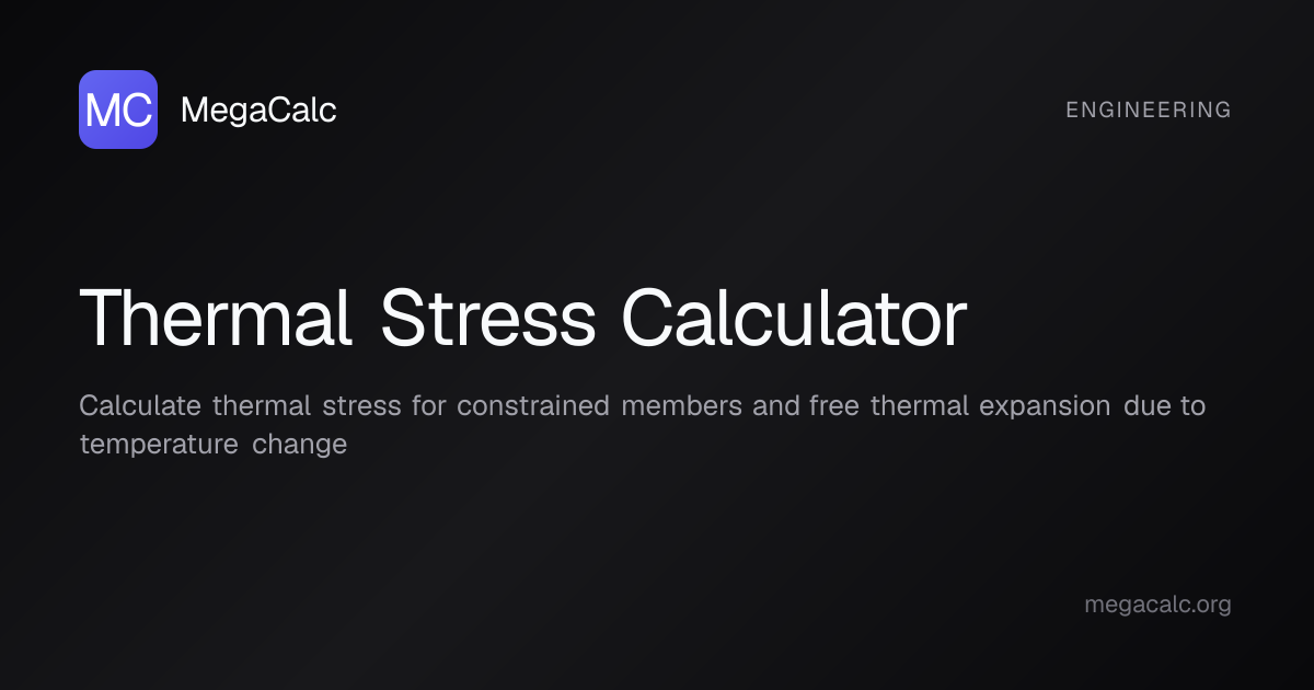 Thermal Stress Calculator — Free with Formula | MegaCalc