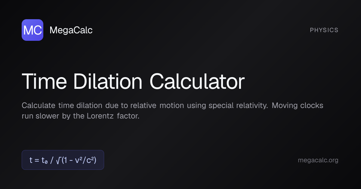 Time Dilation Calculator — Free Online with Formula & Steps | MegaCalc