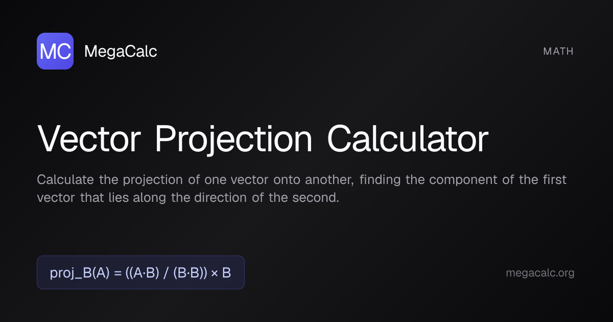 Vector Projection Calculator — Free Online with Formula & Steps | MegaCalc