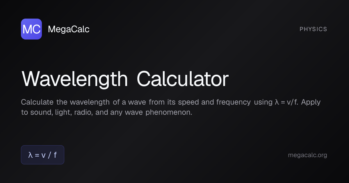 Wavelength Calculator — Free Online with Formula & Steps | MegaCalc