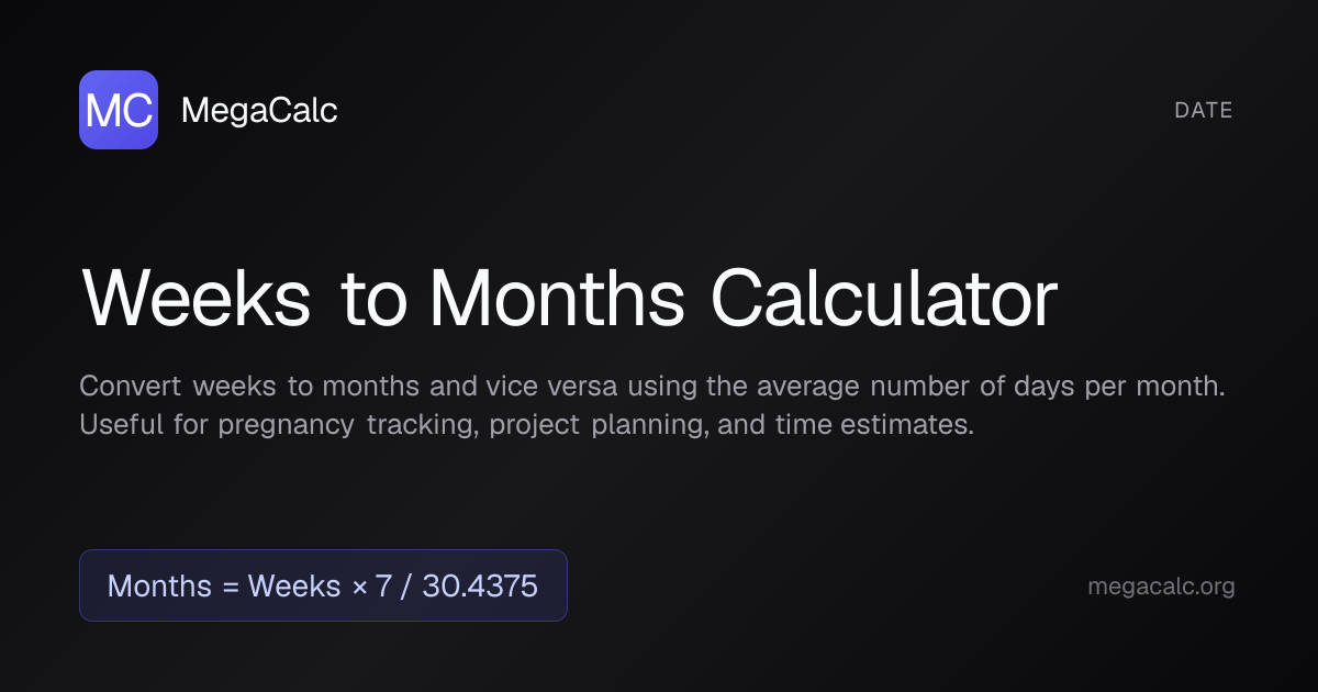 Weeks to Months Calculator — Free with Formula | MegaCalc